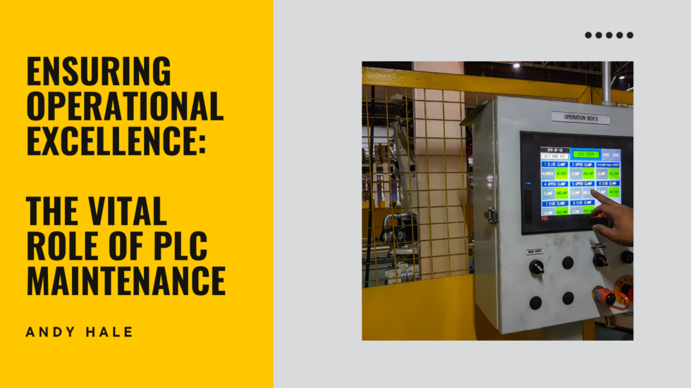 Ensuring Operational Excellence: The Vital Role of PLC Maintenance ...